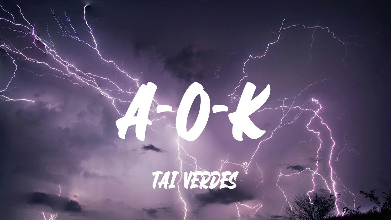 Tai Verdes - A-O-K (Lyrics) - YouTube