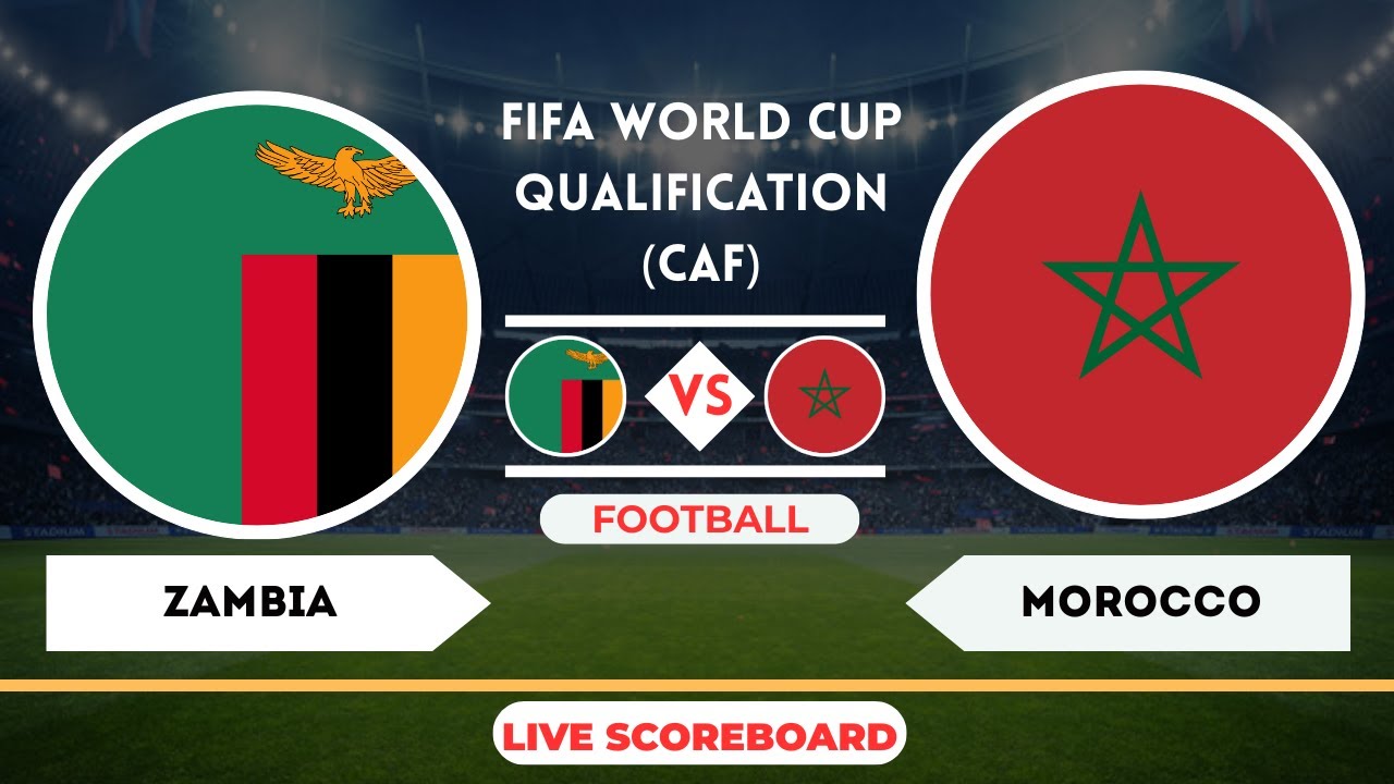 Live : Zambia vs Morocco | FIFA World Cup qualification (CAF ...