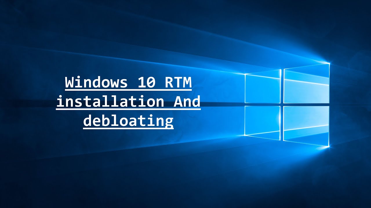 Windows 10 RTM 1507 installation and debloating - YouTube