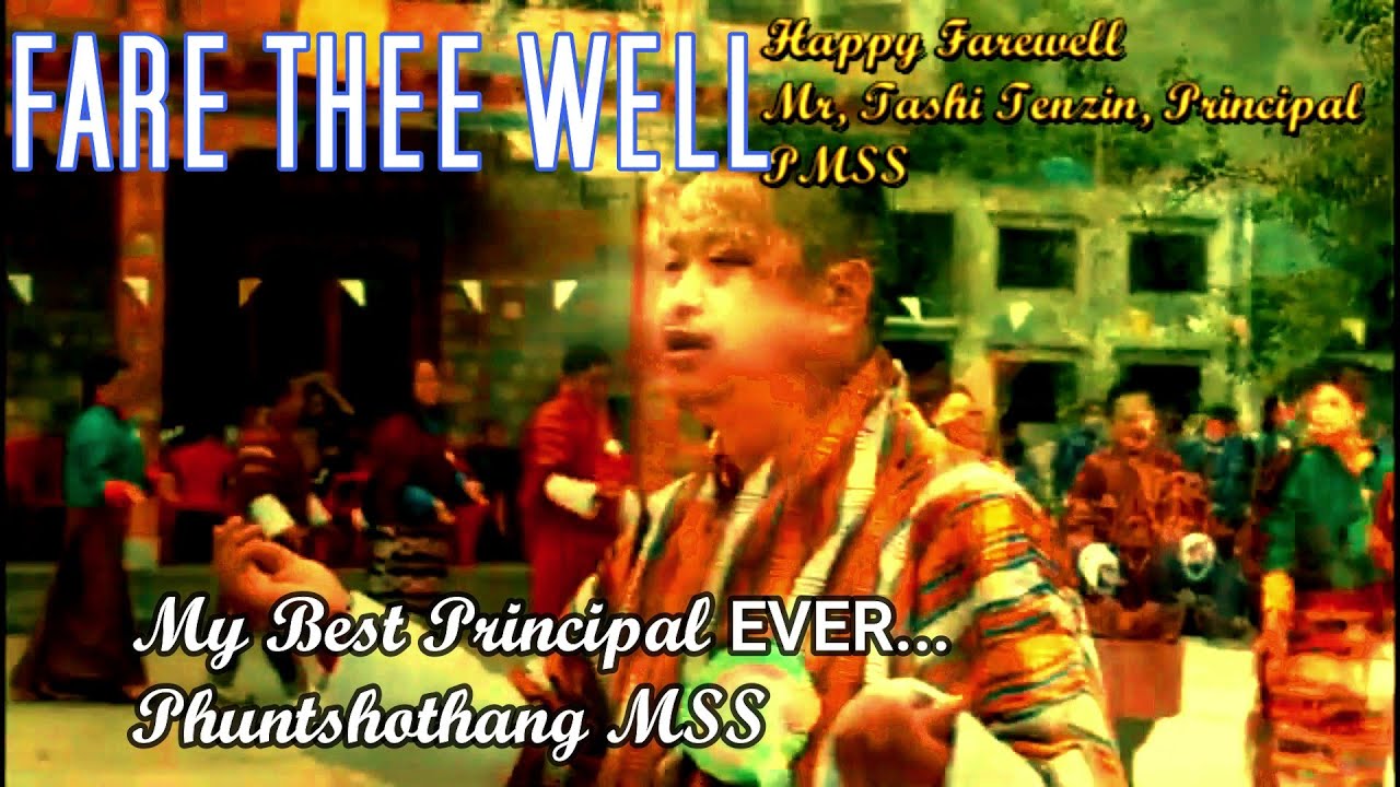 Fare thee well | Principal | Phuntshothang MSS - YouTube