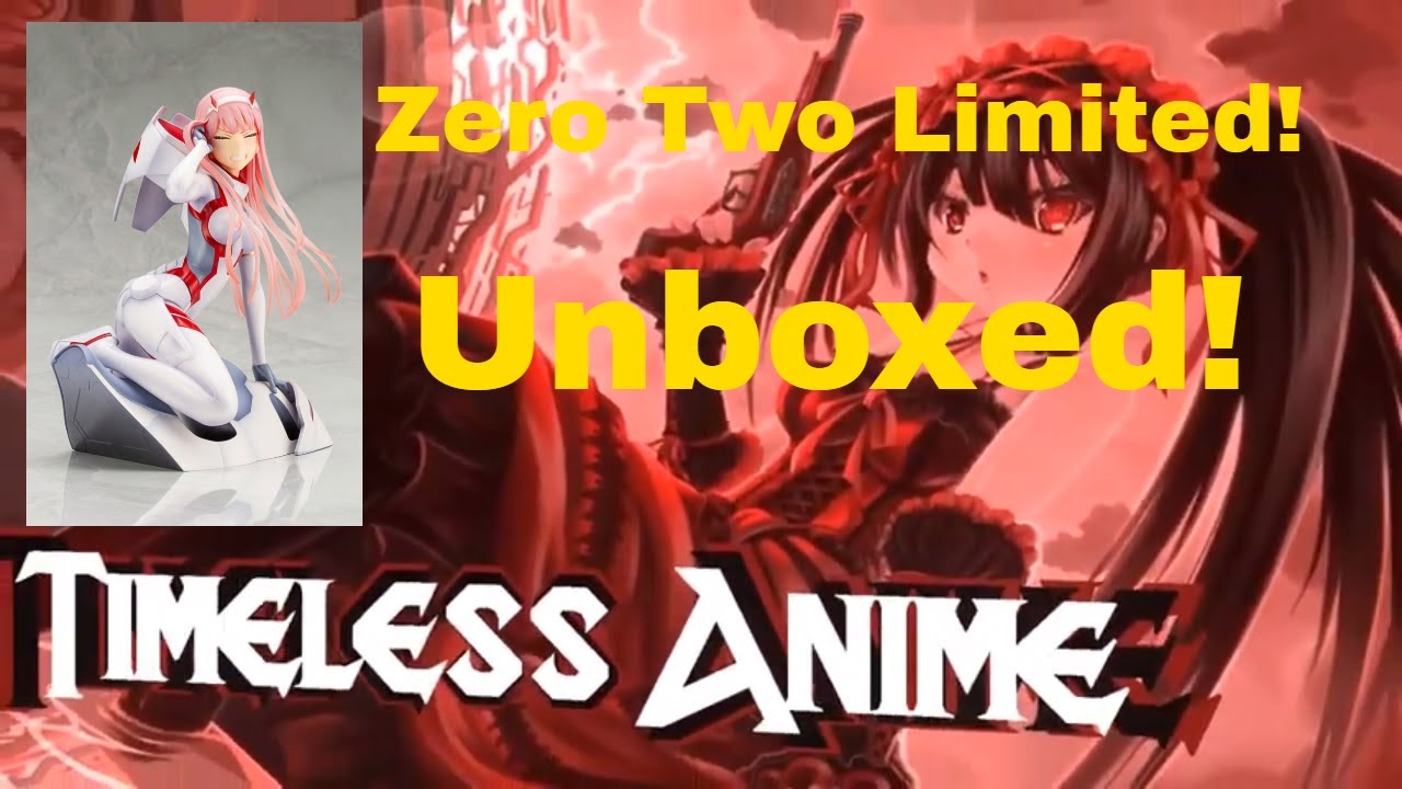 Zero Two Limited Edition Unboxing! - YouTube