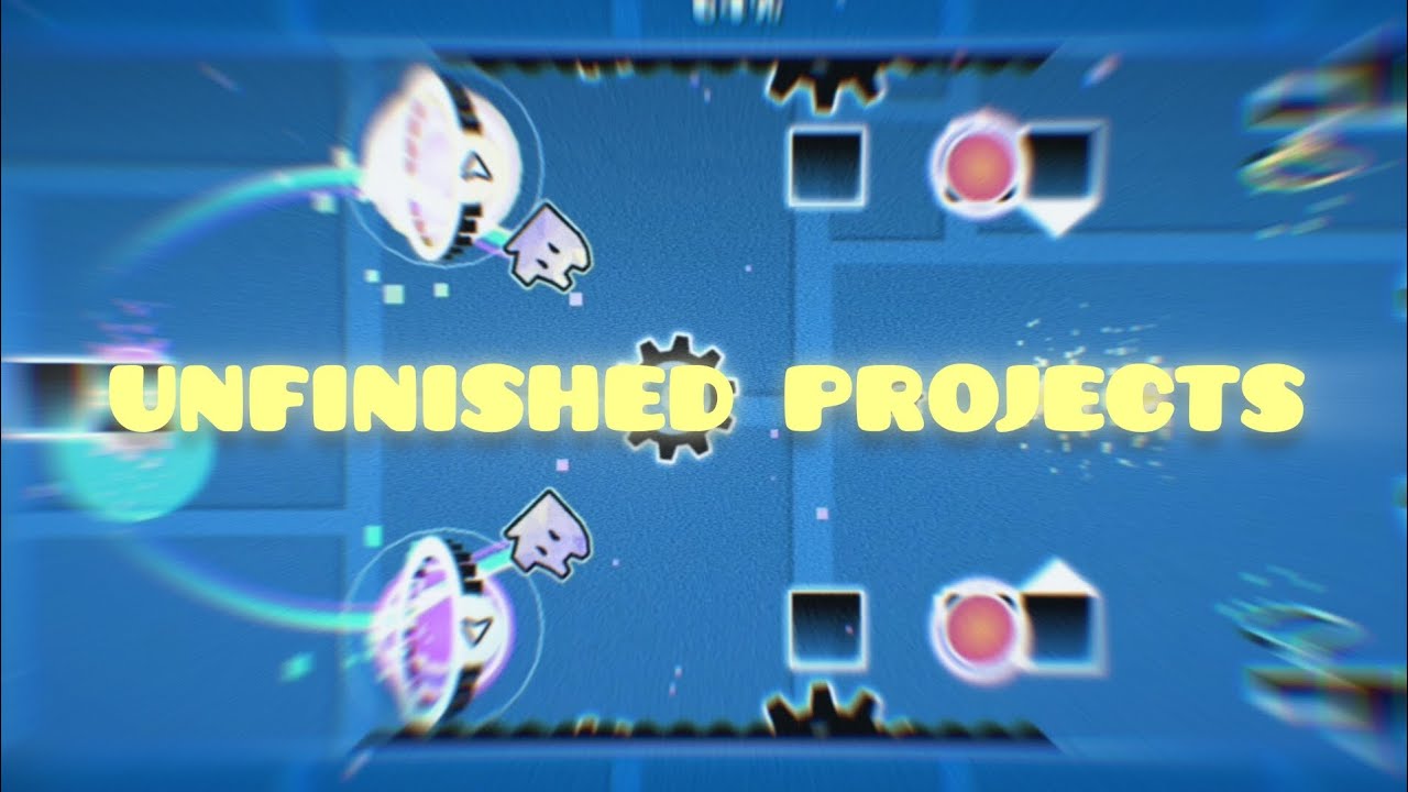 My Geometry Dash UNFINISHED (trash) PROJECTS - YouTube