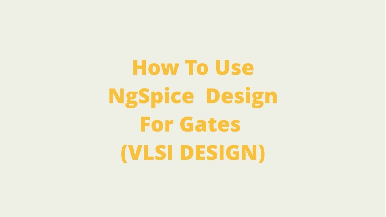 How To Use NgSpice Design For Gates (VLSI DESIGN) - YouTube
