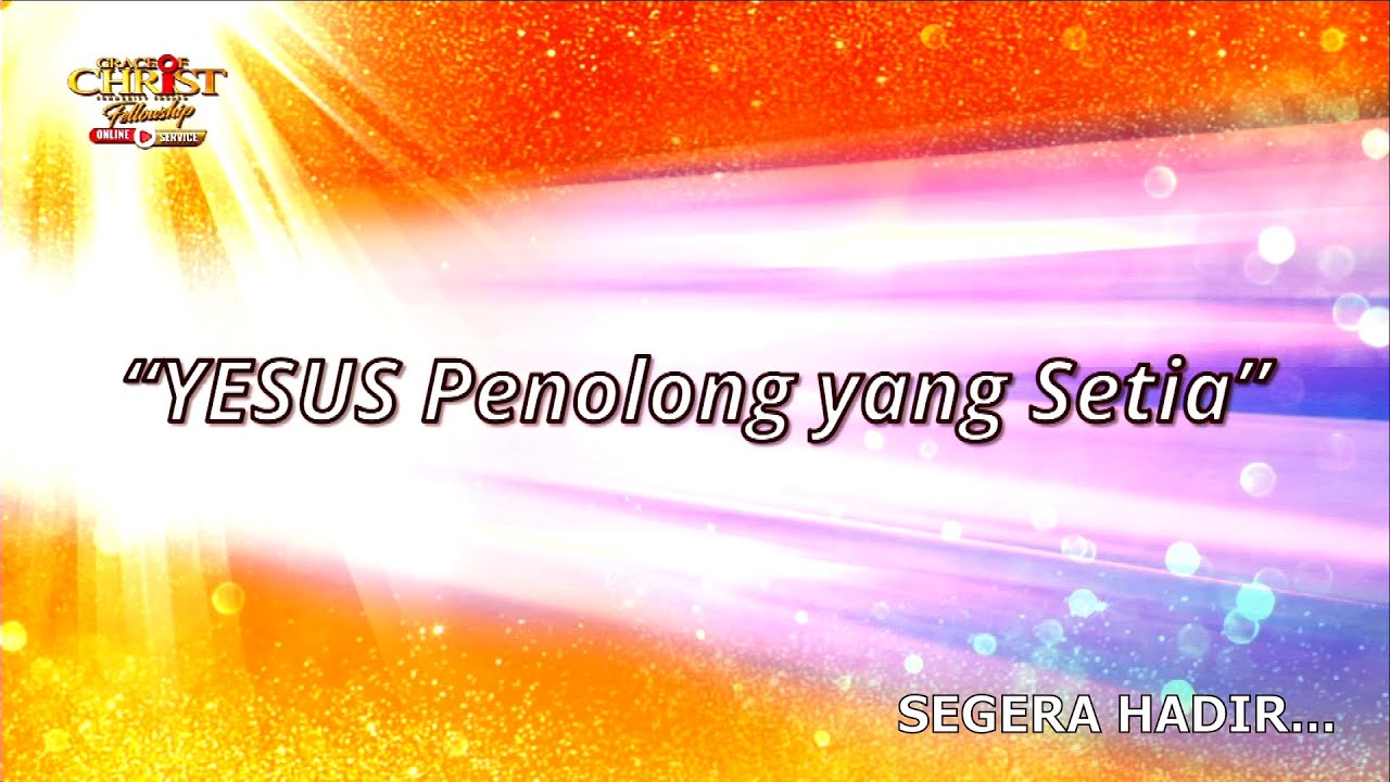 Cuplikan 20/03/22: Yesus Penolong Yang Setia - YouTube