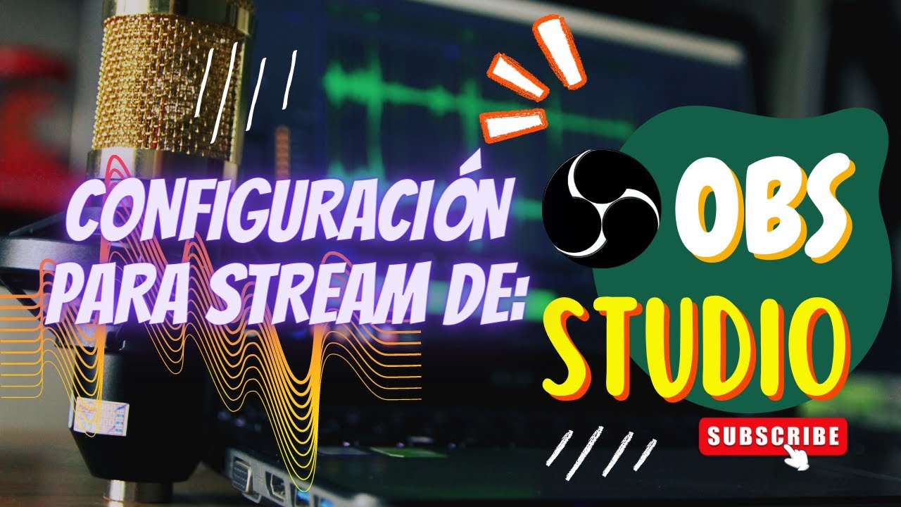 Cómo Configurar OBS Studio para Transmitir: ¡Aprende AQUÍ Cómo Hacerlo ...