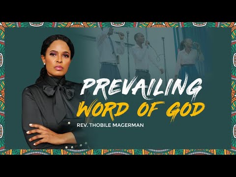 Prevailing Word of God - Rev. Thobile Magerman - YouTube