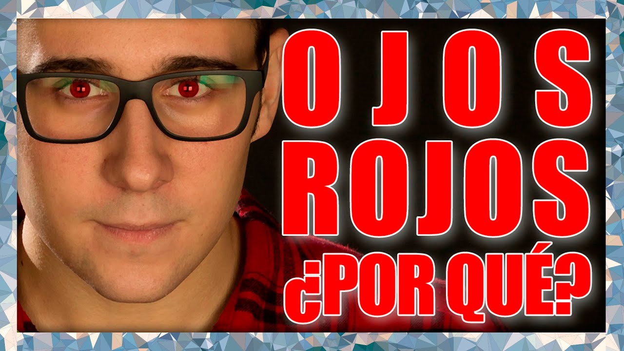 Por qué OJOS ROJOS en nuestras fotos - YouTube