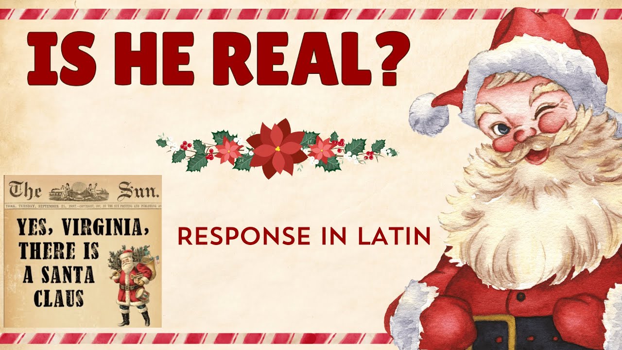 "Yes, Virginia, there is a Santa Claus!" in Latin | "Ita vero, Virginia ...