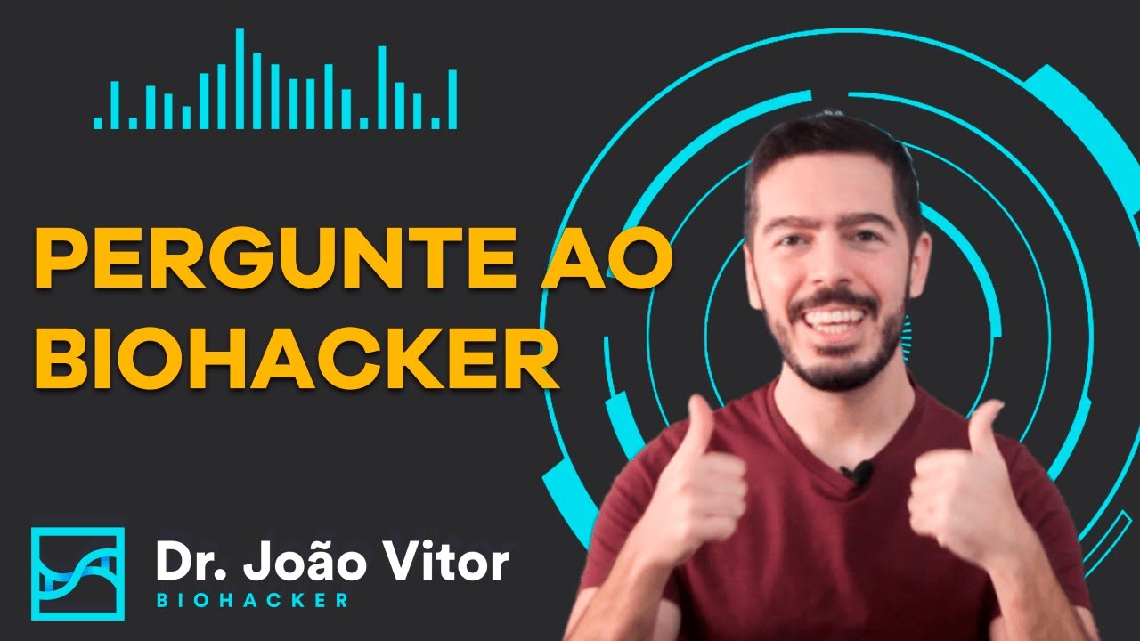 COMO SER UM BIOHACKER? PERGUNTE AO BIOHACKER #01 | Dr João Vitor ...