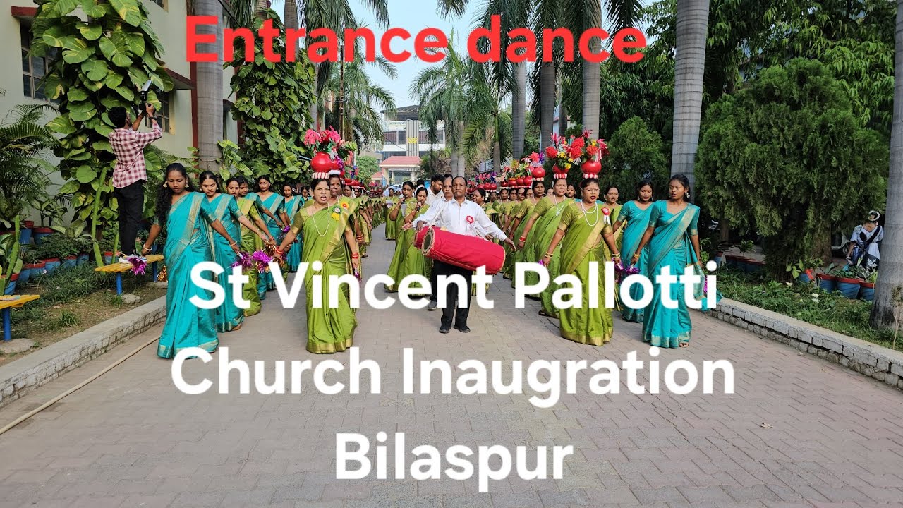 Entrance Dance..St Vincent Pallotti Church Inauguration, Bilaspur..12/5 ...