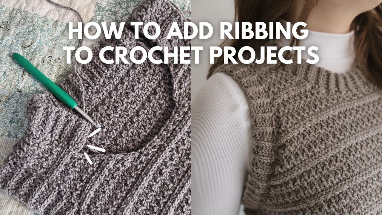 how to add ribbing to any crochet sweater or project | easy crochet ...