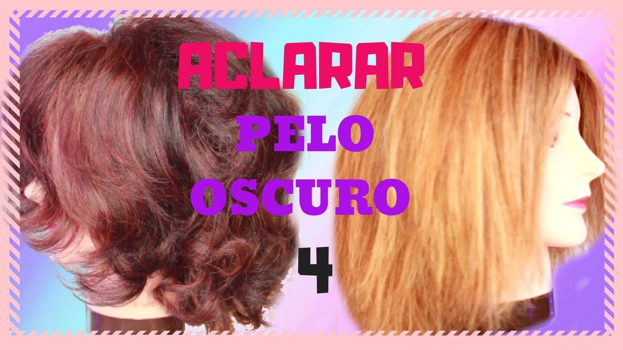 COMO ACLARAR PELO OSCURO #4 🎀 sandranewlook - YouTube