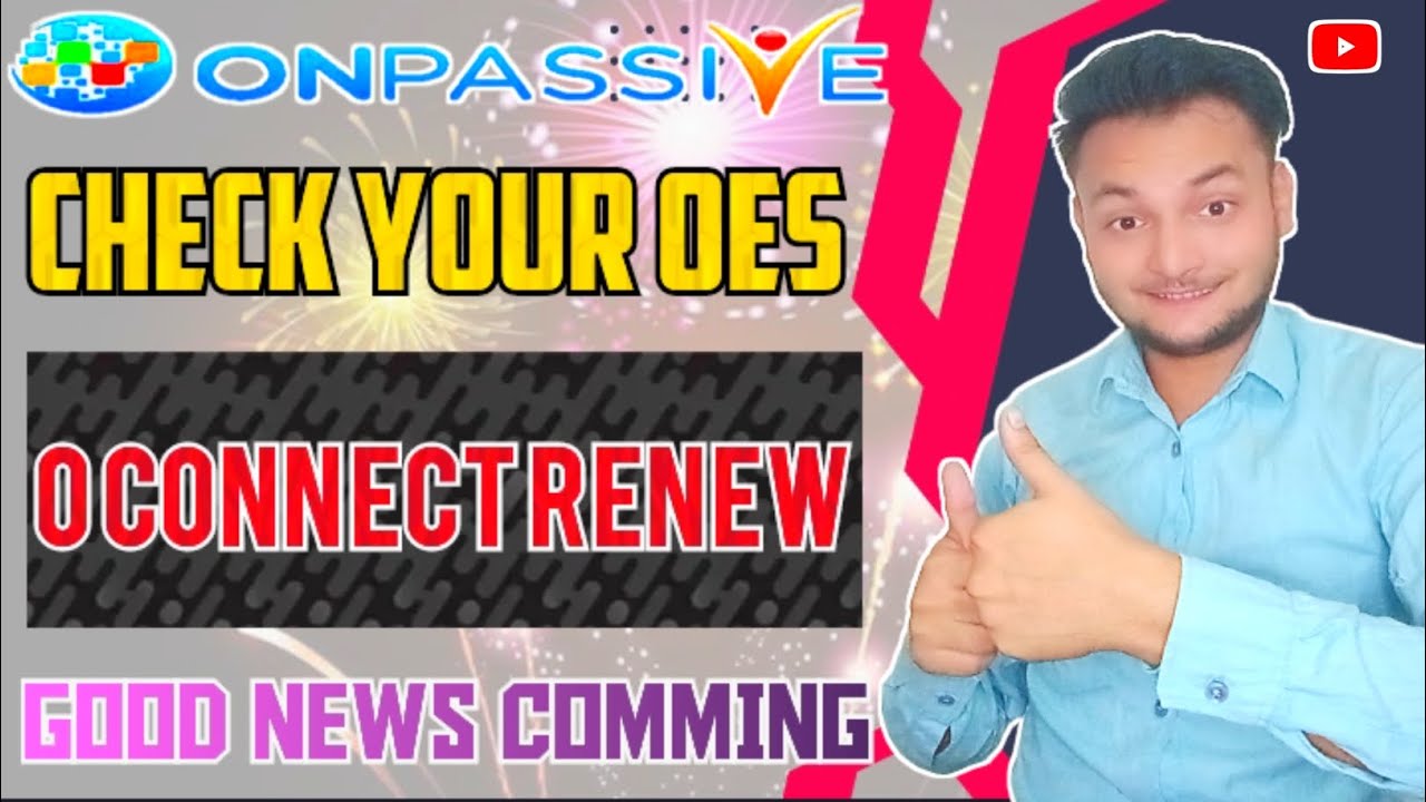 #ONPASSIVE || GOOD NEWS COMMING IN OES BY @mdkaifkhan1744 - YouTube