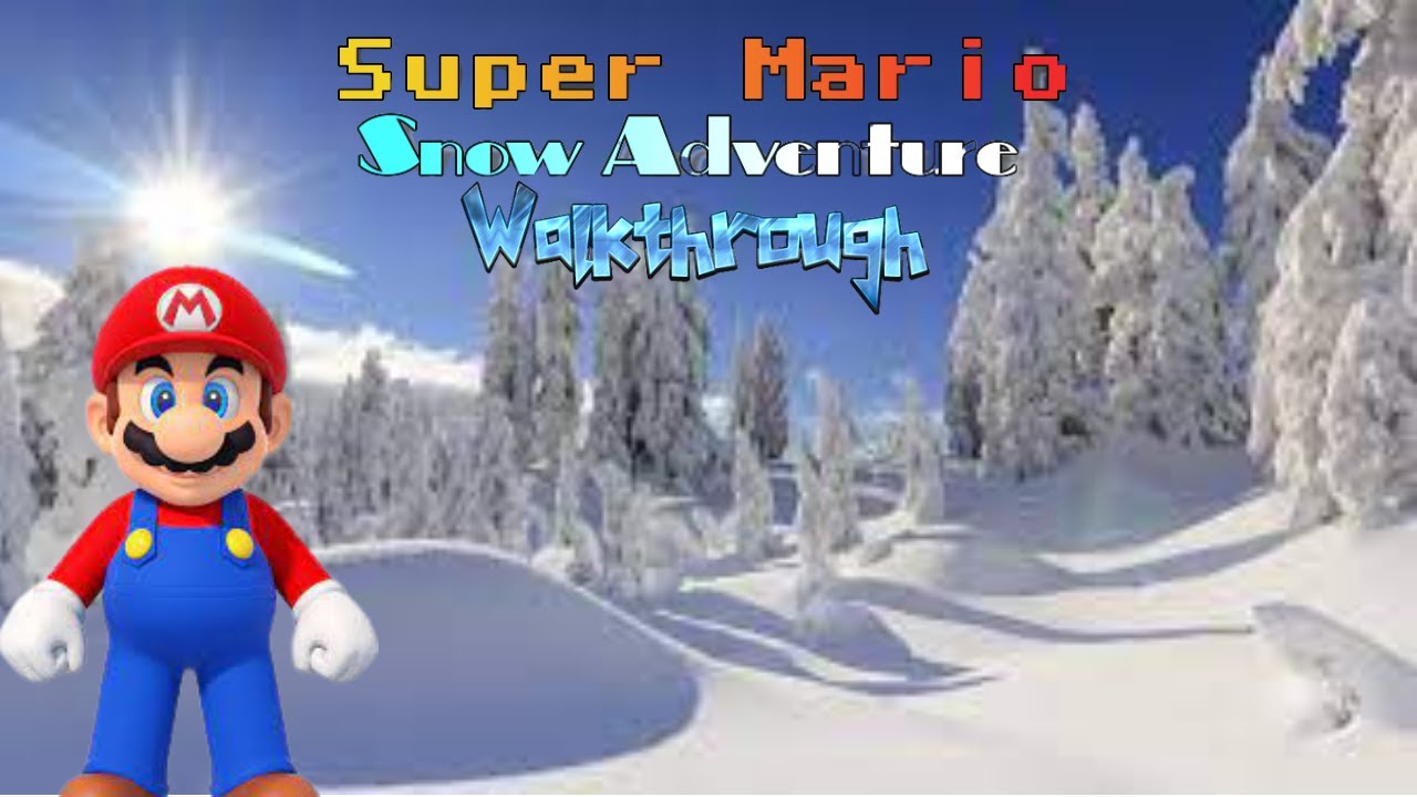 Super Mario Snow Adventure - Walkthrough - YouTube