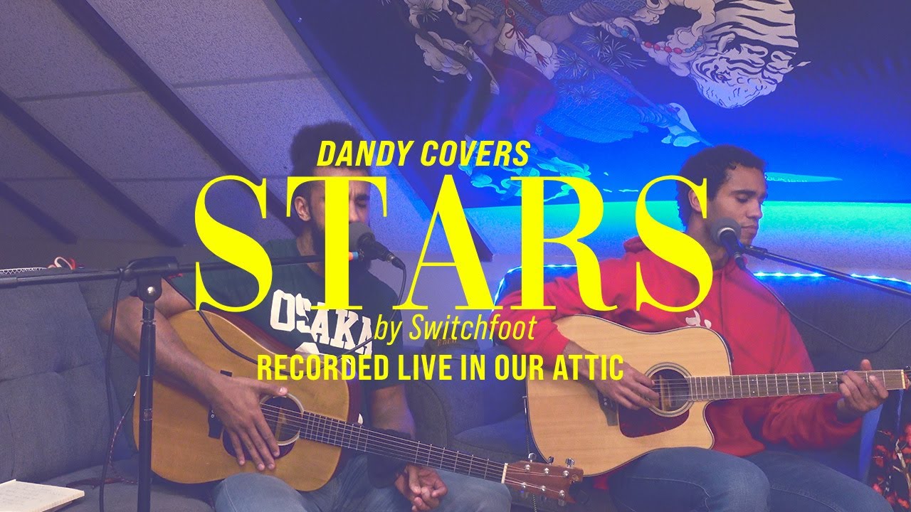 Dandy covers - 'Stars' by Switchfoot | Attic Session - YouTube