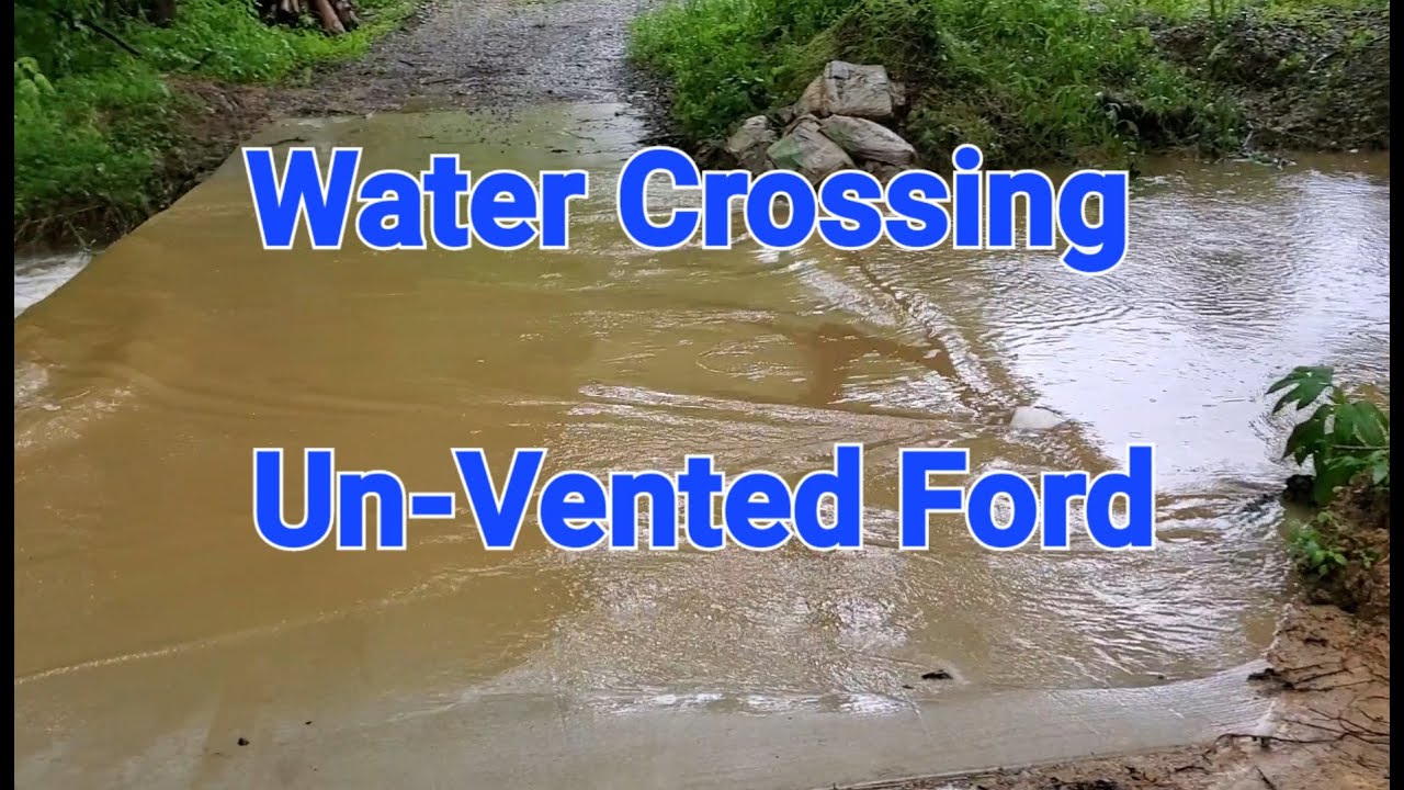 Water Crossing - Un-Vented Ford in Flood - YouTube