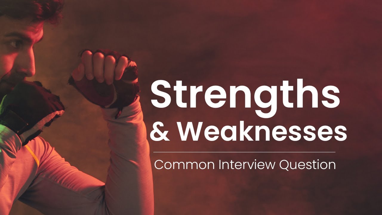 What are your Strengths and Weaknesses? - Most common interview ...