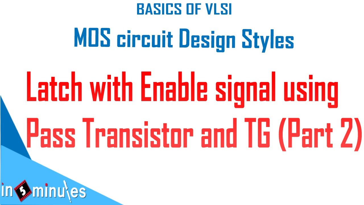 Module3_Vid60_Latch with Enable signal using Pass Transistor and ...