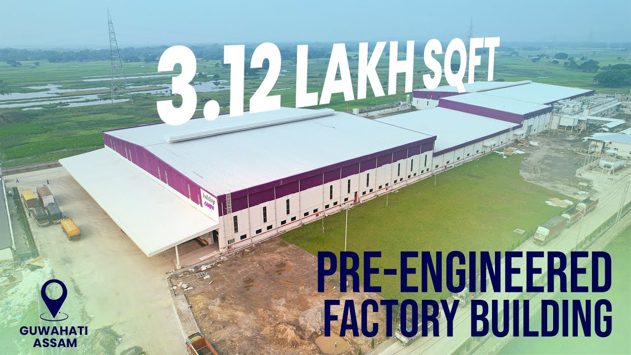 Pre-engineered Factory Building in Guwahati, Assam | 3.12 Lakh sqft ...