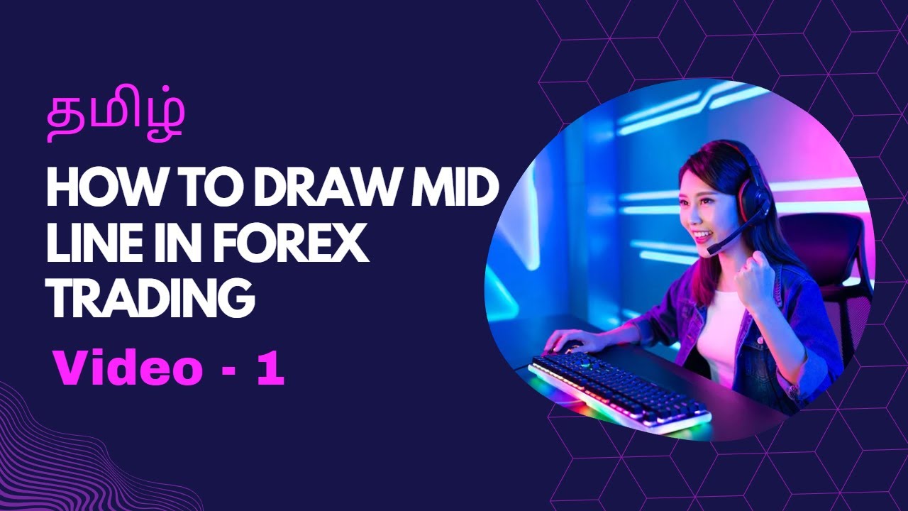 forex trading for beginners || How to draw Mid Line in Trade || தமிழ் ...