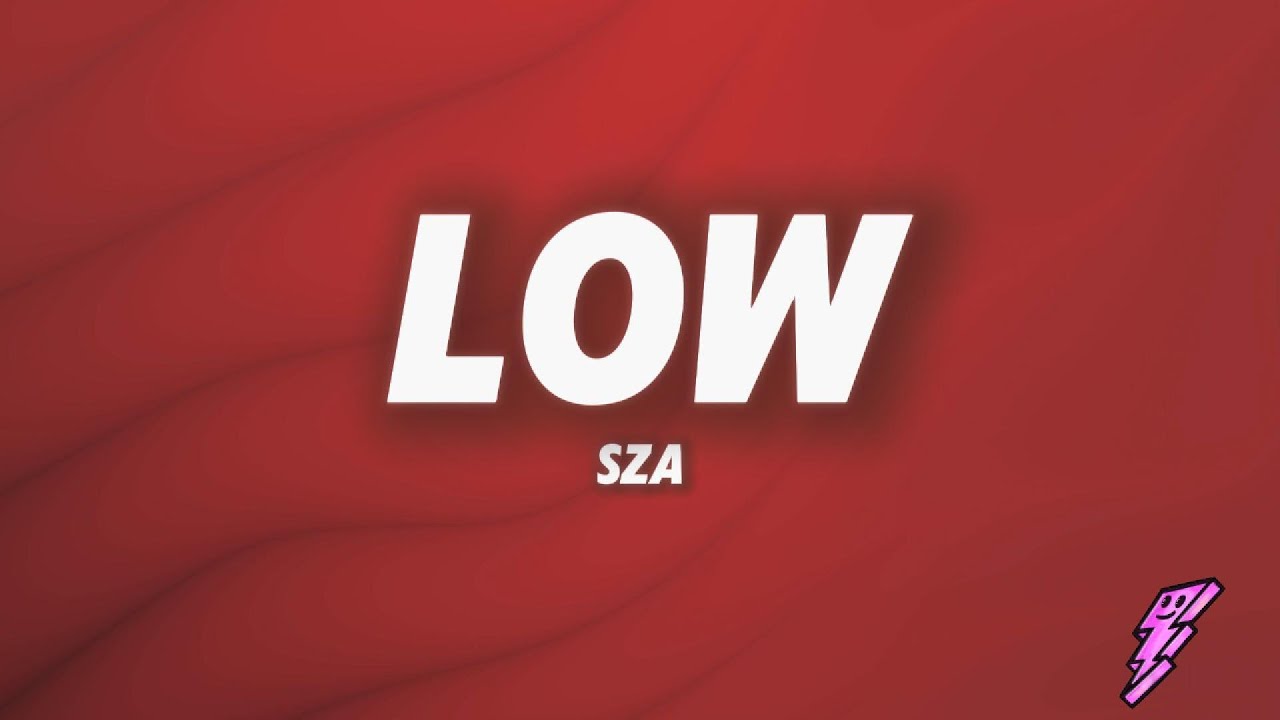 SZA - Low (Lyrics) - YouTube