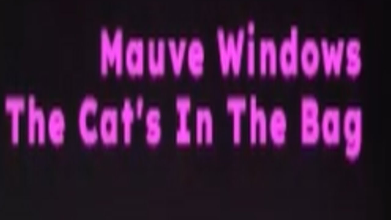 Mauve Windows | The Cat's In The Bag (Official Music Audio Visualiser ...