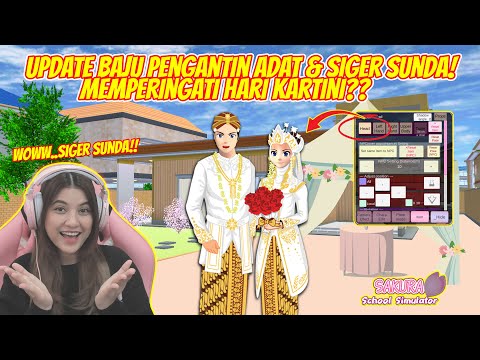 ADA UPDATE BAJU ADAT & AKSESORIS SIGER SUNDA?? BUAT HARI KARTINI?? SAKURA SCHOOL SIMULATOR-PART 827