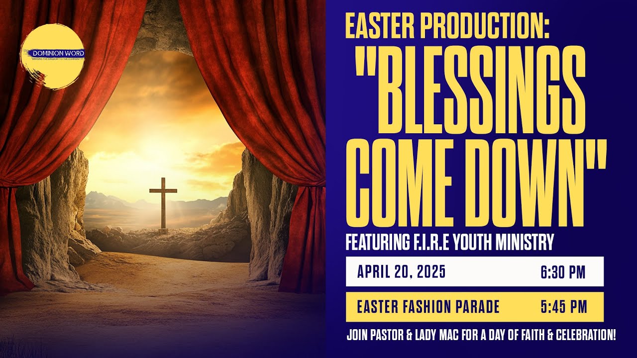 Dominion Word Easter Production | Blessings Come Down | 4-20-2025 - YouTube