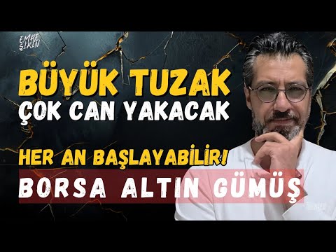 BÜYÜK TUZAK! ÇOK CAN YAKACAK! Emre ŞİRİN ##borsa #altın #gümüş #piyasa 