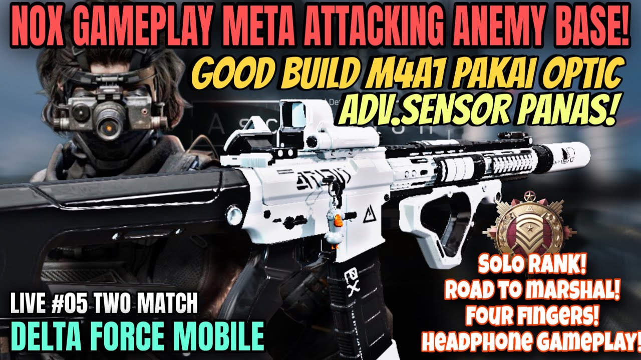 LIVE#05 NOX OP META DELTA FORCE MOBILE & BUILD M4A1 PAKAI OPTIC THERMAL ...