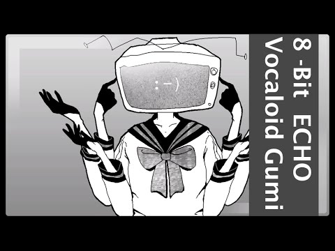 8-Bit ECHO - Vocaloid Gumi - YouTube