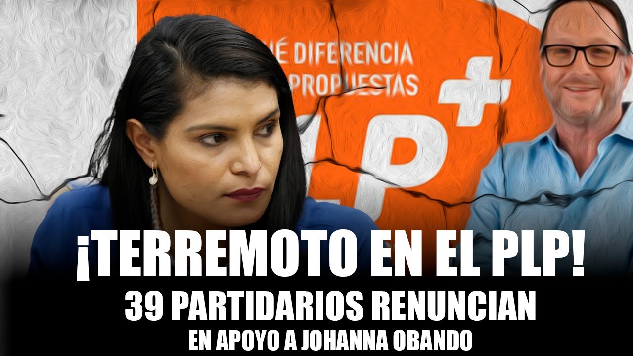¡Terremoto en el PLP! 39 partidarios renuncian en apoyo a Johanna Obando y exponen crisis ...