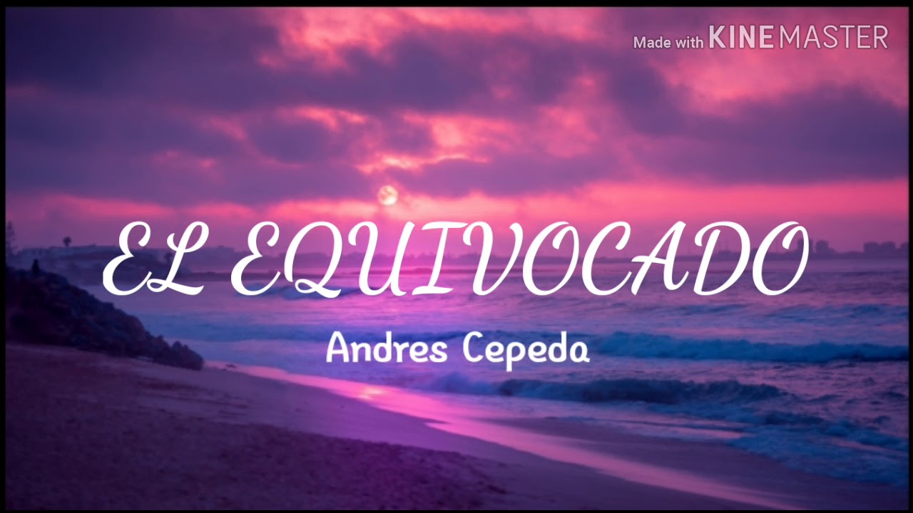 El equivocado - Andres Cepeda (letras/lyrics) - YouTube