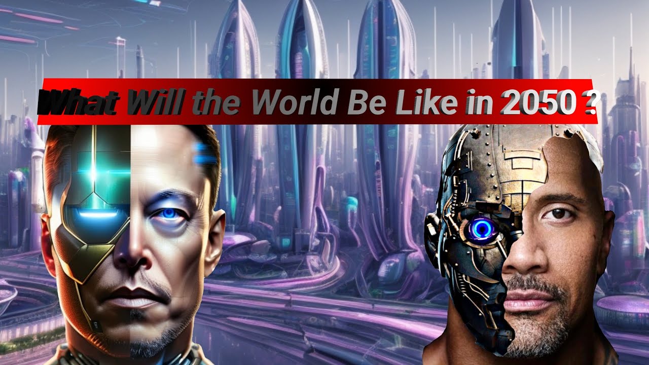 What will the world Be Like in 2050 ? - YouTube