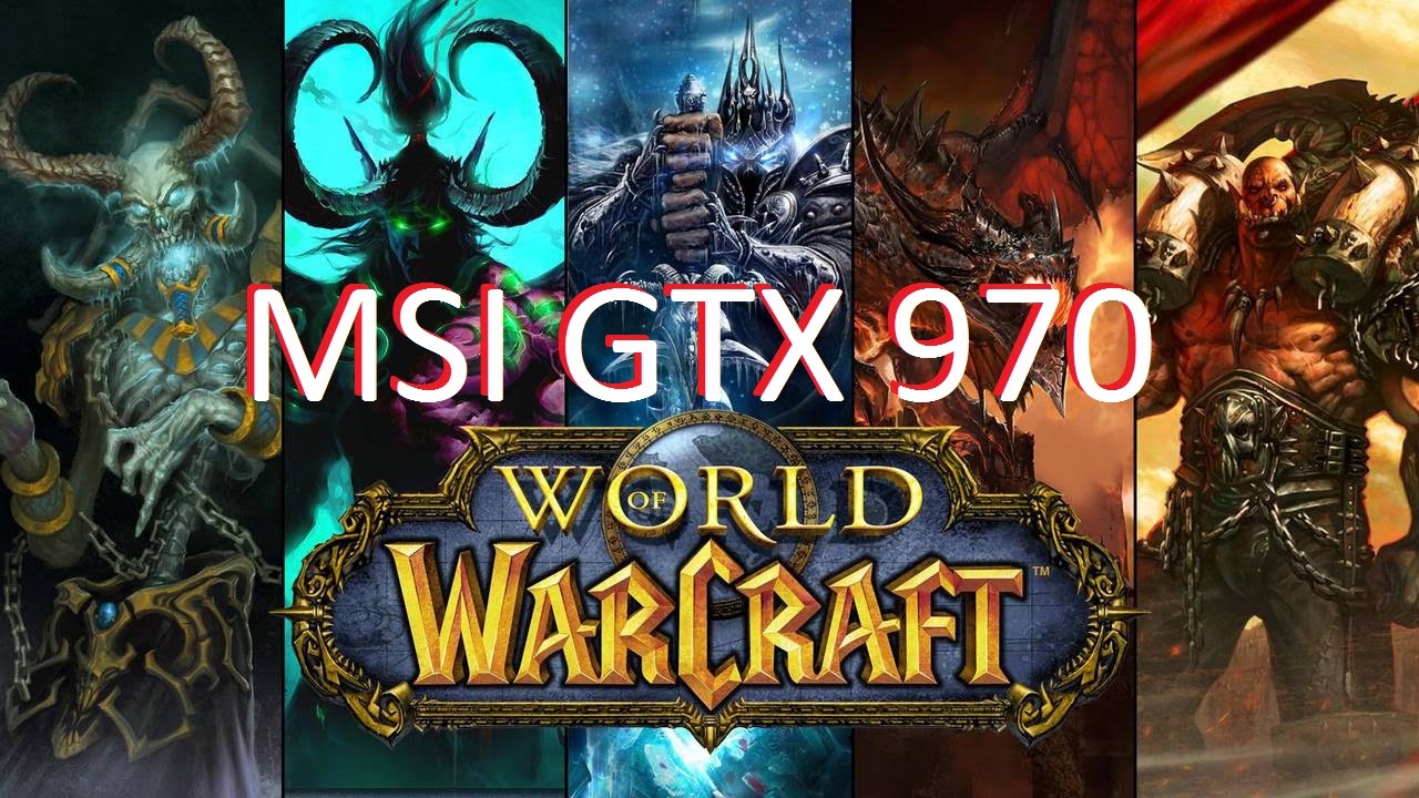 Wold of Warcraft: MSI GeForce GTX 970 Gaming 4G Graphics Card - YouTube