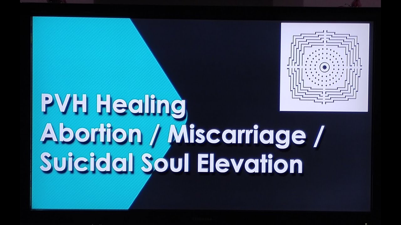 PVH Healing Abortion / Miscarriage / Suicidal Soul Elevation - YouTube