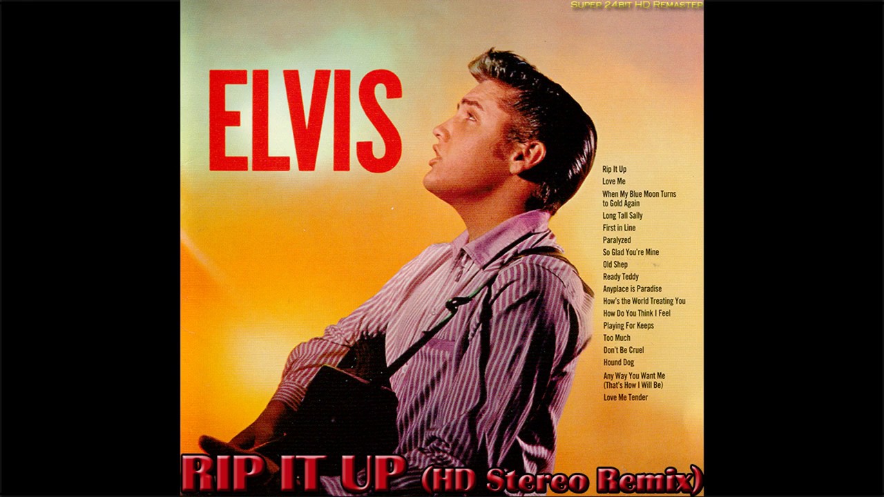 Elvis Presley - Rip it Up (HD Stereo Remix), [Super 24bit HD Remaster ...
