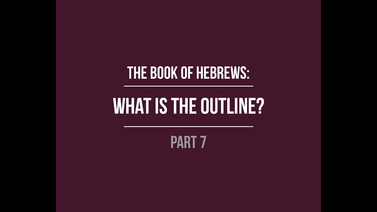 What is the Outline of Hebrews? - YouTube