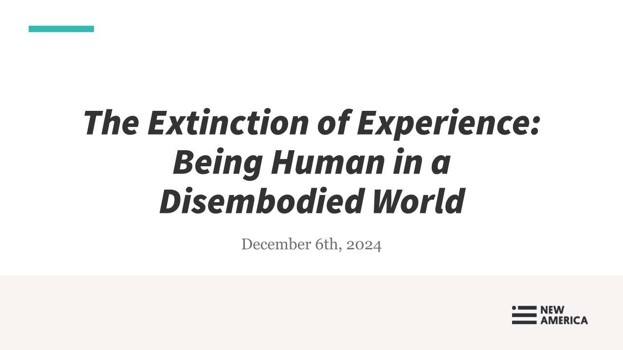 The Extinction of Experience: Being Human in a Disembodied World - YouTube