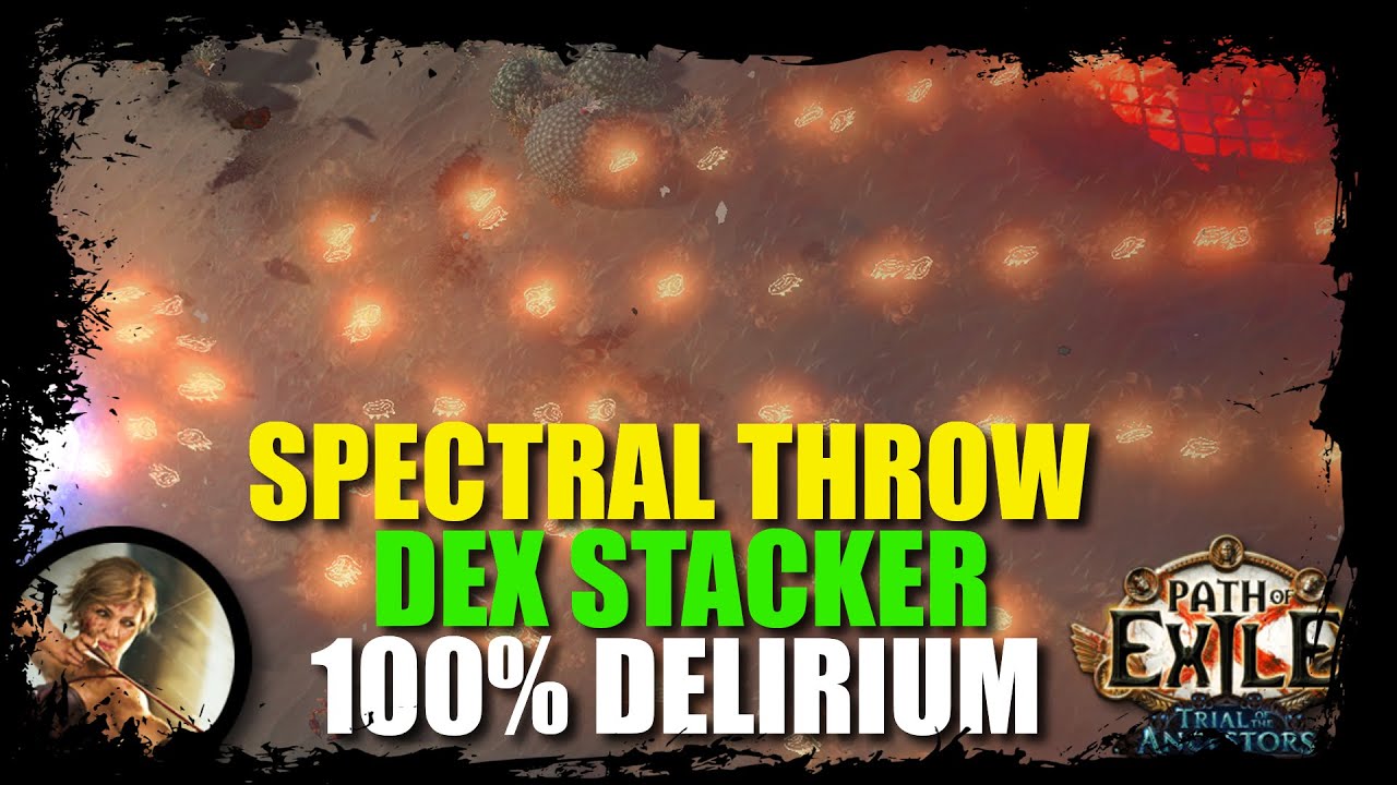 [PoE 3.22] Spectral Throw | Dex Stack | 100% Delirium - YouTube