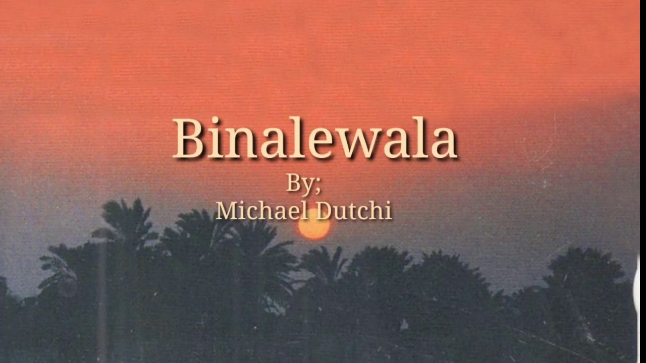 Binalewala by Michael Dutchi Lyrics HD - YouTube