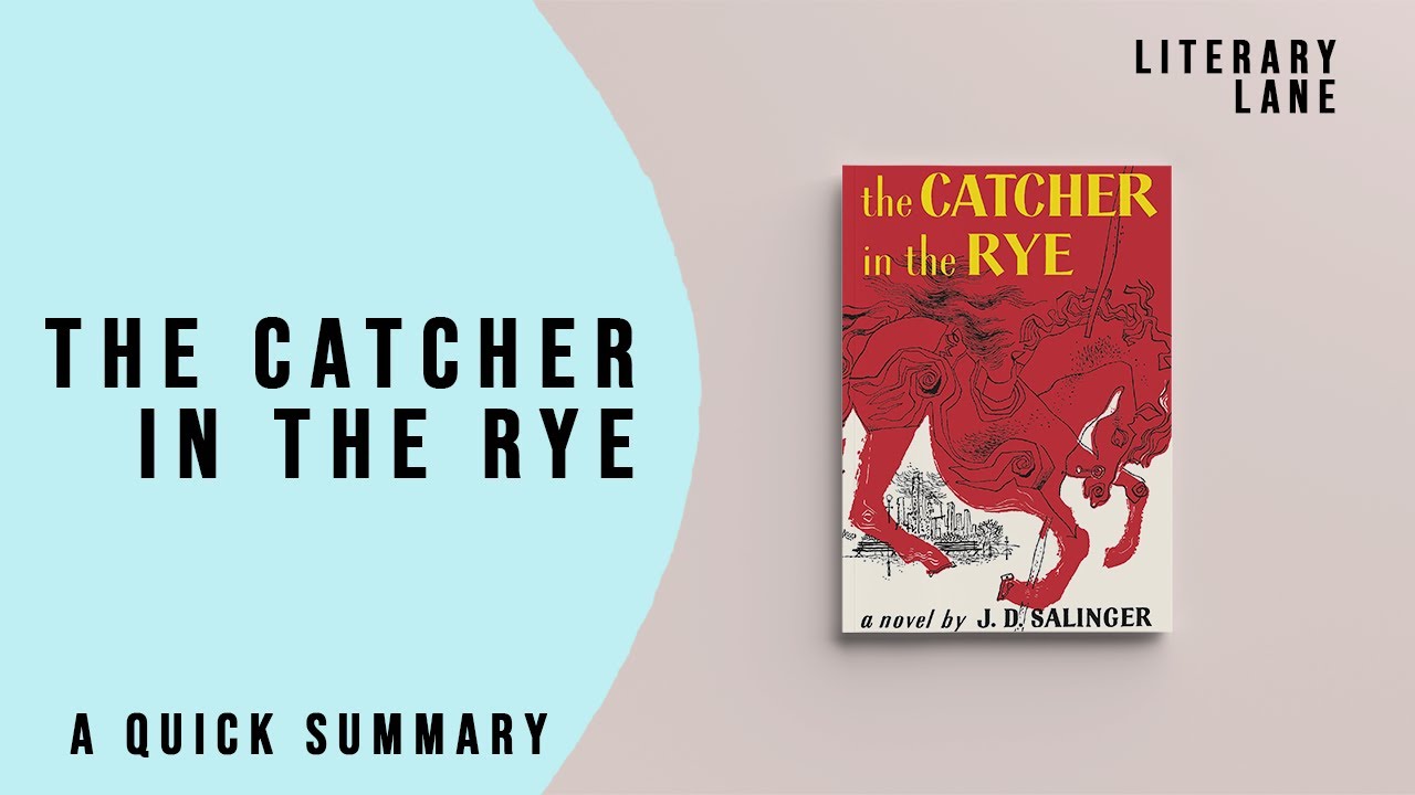 THE CATCHER IN THE RYE by J. D. Salinger | A Quick Summary - YouTube