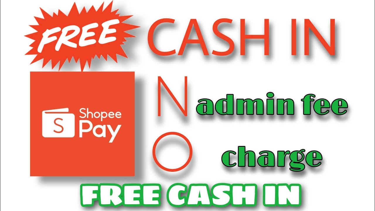 CASH IN SHOPEE PAY FOR FREE!!! NO ADMIN FEE | FREE OF CHARGE TUTORIAL ...