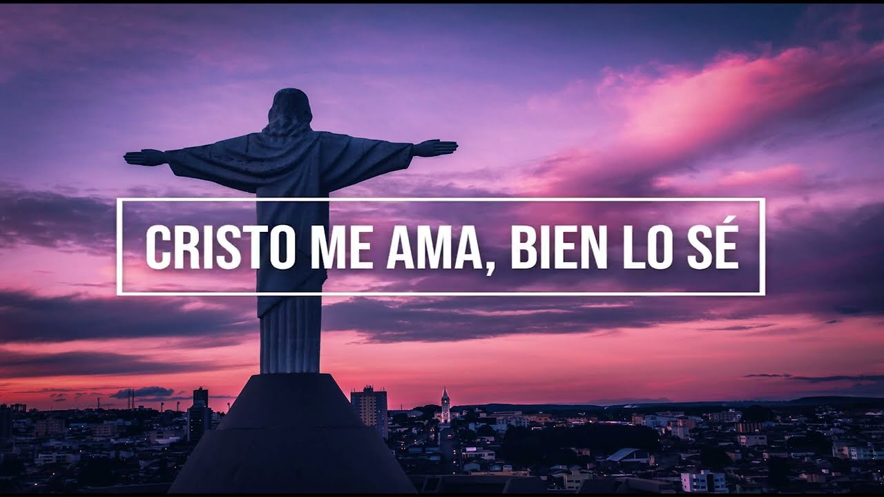 Cristo me ama, bien lo sé / Jesus Loves Me in Spanish / Himno con letra ...