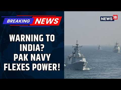 Pakistan Navy Flexes Naval Power in Arabian Sea | Back-to-Back Drills Send Warning to India | News18