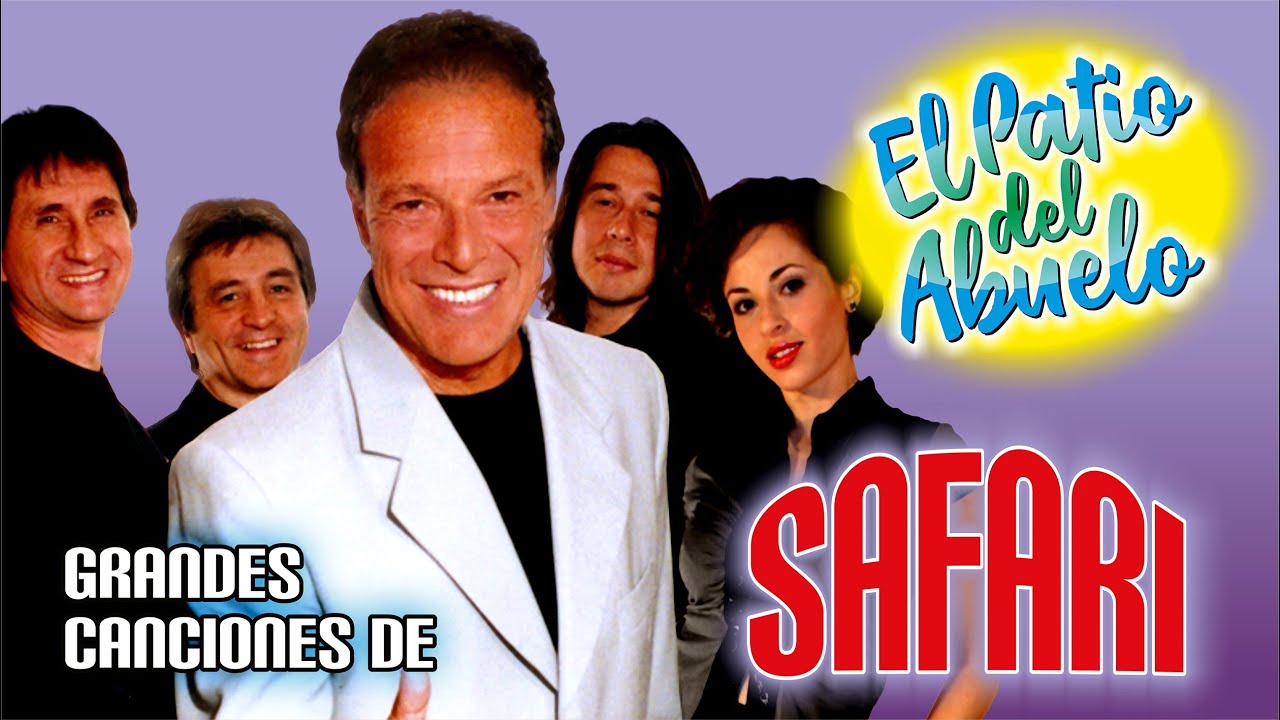 SAFARI - grandes canciones para recordar en El Patio del Abuelo👍👍👍 ...
