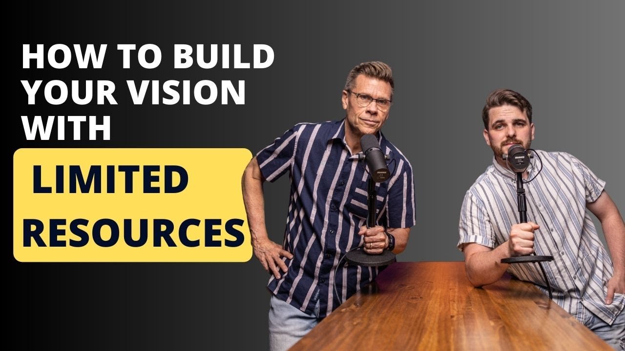 How To Build Your Vision With Limited Resources - YouTube