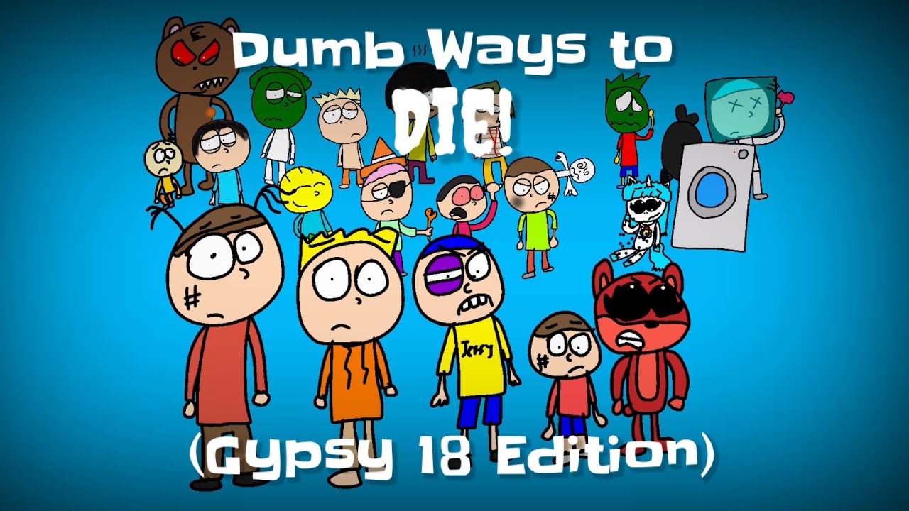 Dumb Ways to Die (Gypsy 18 Edition) - YouTube