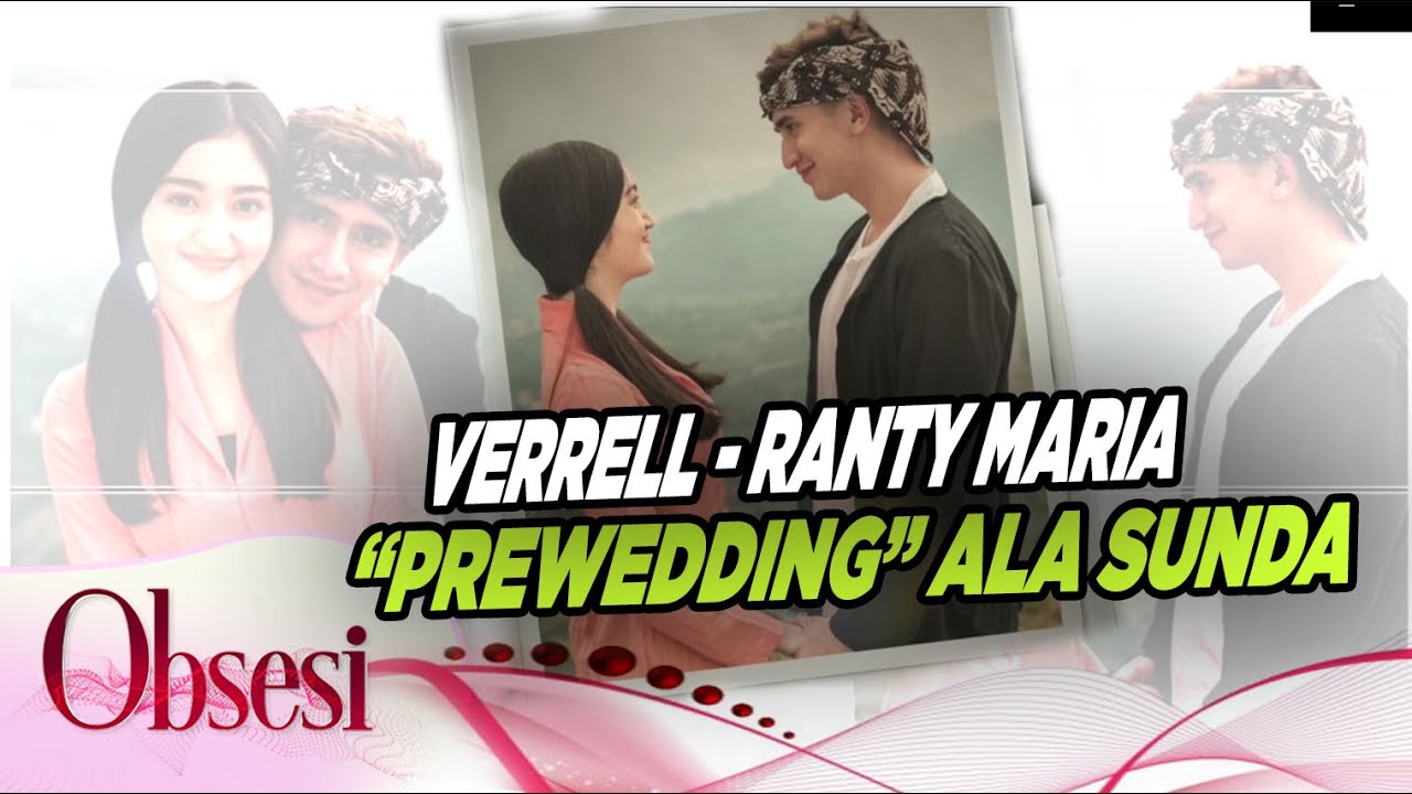 Verrell Bramasta – Ranty Maria “Prewedding” Ala Akang Dan Eneng Sunda ...