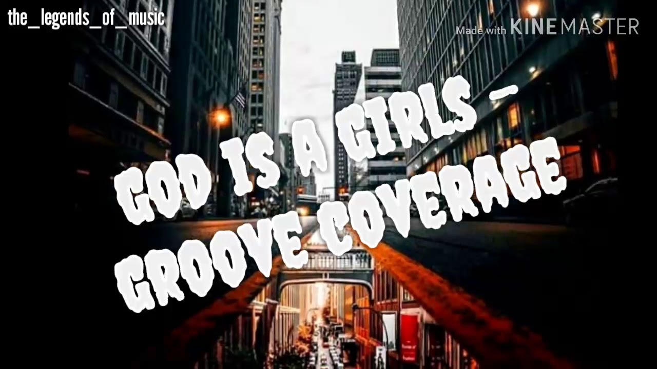God is a girl - groove coverage | lyrics dan terjemahan - YouTube